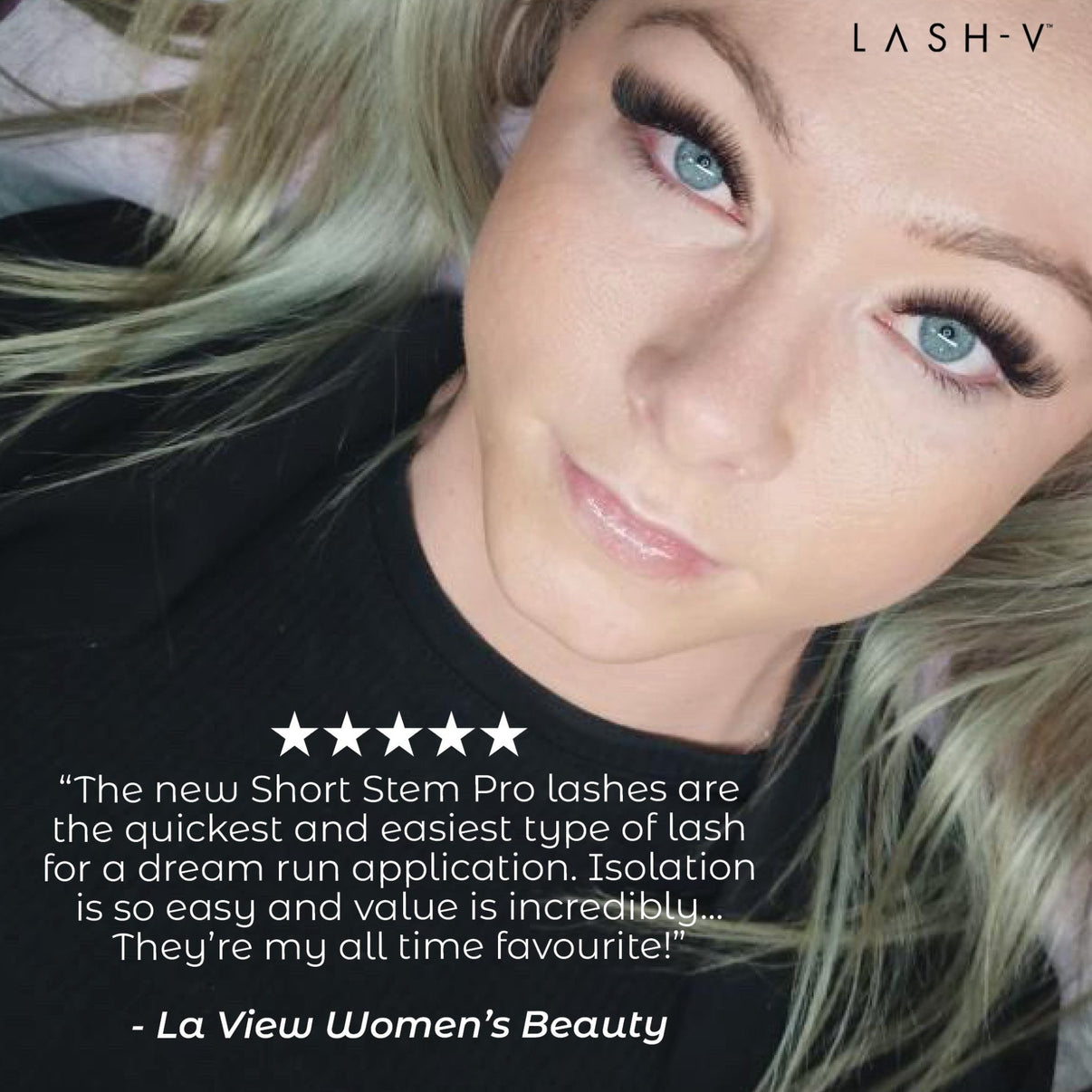 5D Short Stem Pro - Ultra Dark Fans - LASH V